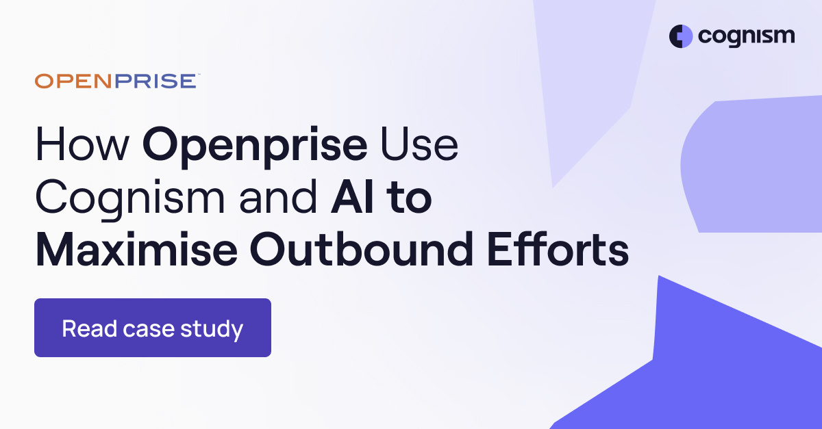 How Openprise Uses Cognism to Maximise Outbound Efforts